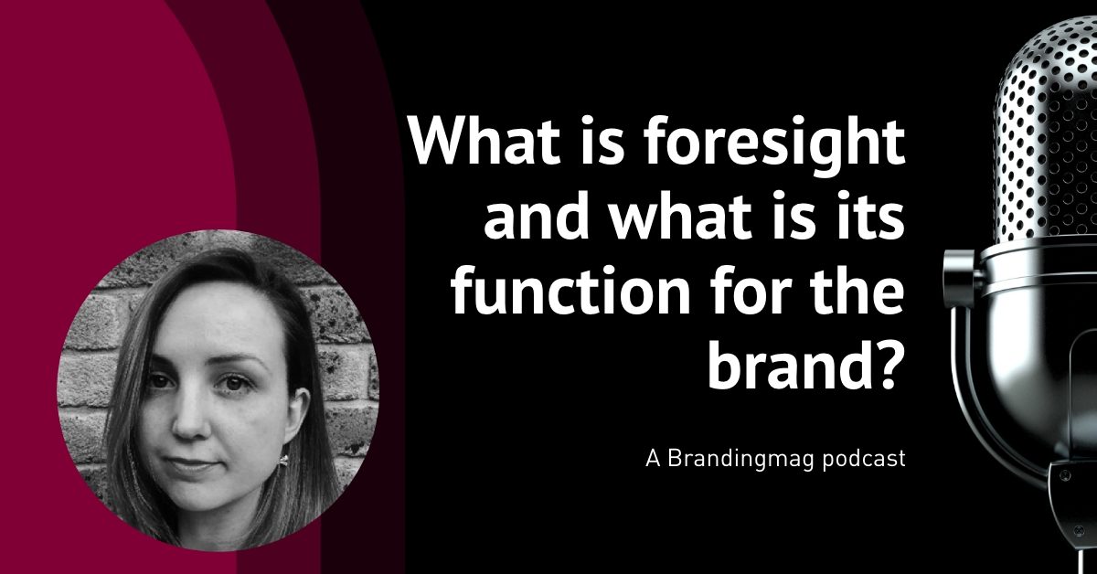What Is Foresight and What Is Its Function for the Brand? - Brandingmag