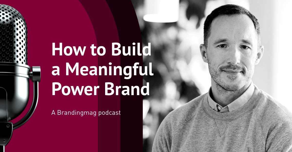 Podcast Ep 11: How to Build a Meaningful Power Brand